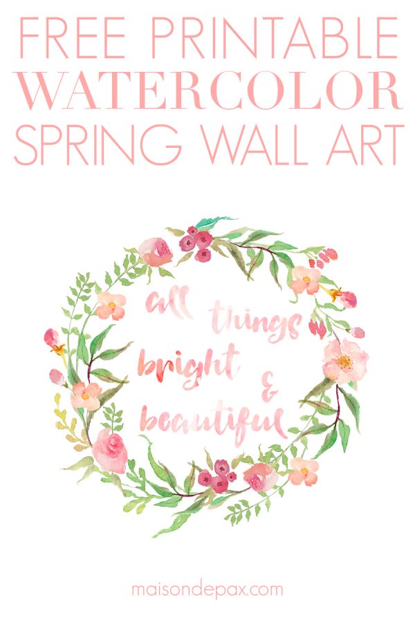 Bright and Beautiful Watercolor Spring Printable - Maison de Pax