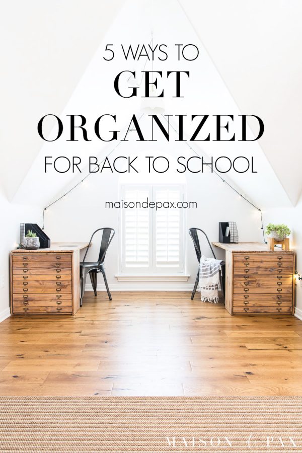 5 Ways to Get Organized for Back to School - Maison de Pax